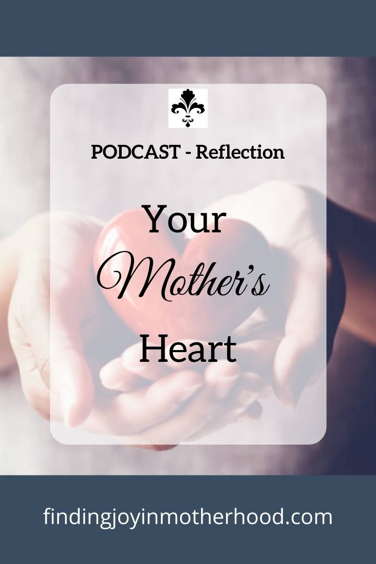 Your Mother's Heart - Finding Joy in Motherhood