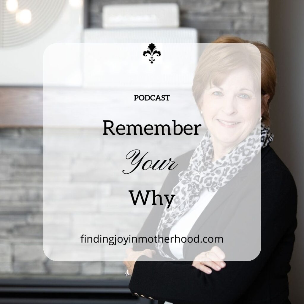 Remember Your Why - Finding Joy in Motherhood